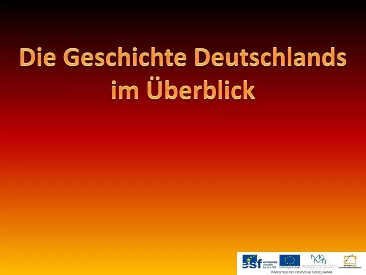PPT - Die Geschichte Deutschlands i m Überblick PowerPoint Presentation ...