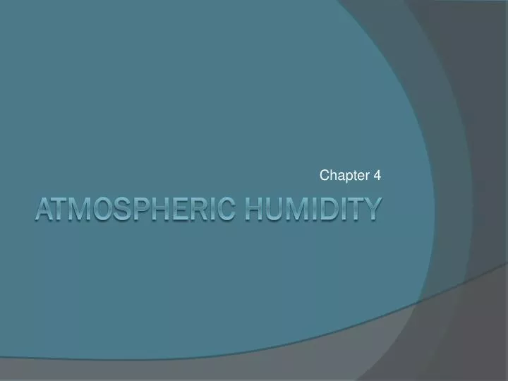 PPT - Atmospheric Humidity PowerPoint Presentation, free download - ID ...