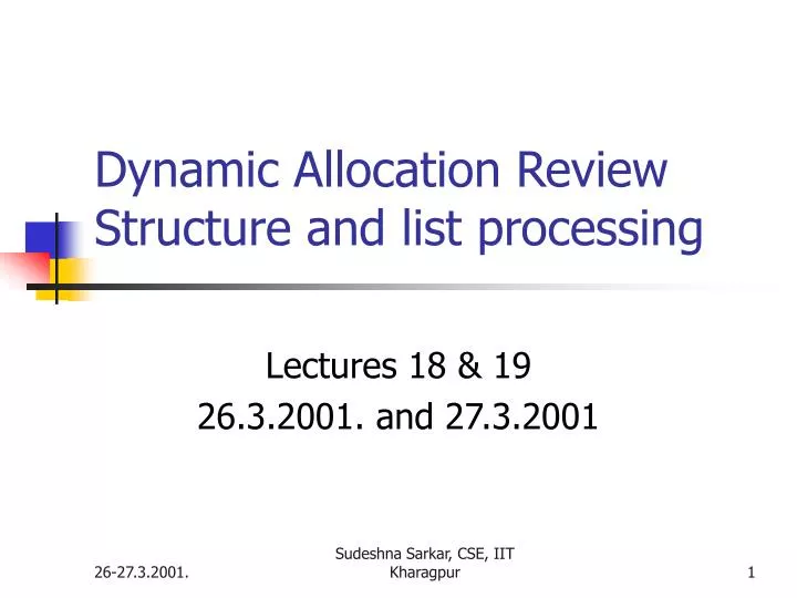 PPT - Dynamic Allocation Review Structure and list processing ...
