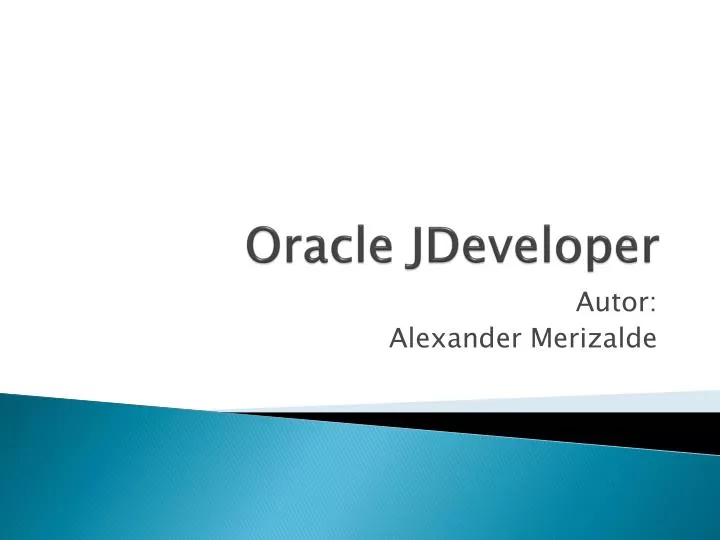 PPT - Oracle JDeveloper PowerPoint Presentation, free download - ID:6102742