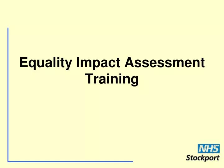 PPT - Equality Impact Assessment Training PowerPoint Presentation, free ...