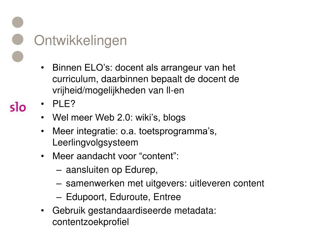 PPT - De ELO als leerplaninstrument? Mogelijkheden, huidig gebruik en de toekomst PowerPoint ...