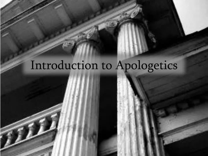 PPT - Introduction to Apologetics PowerPoint Presentation, free ...