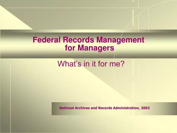 PPT - Federal Records Management for Managers PowerPoint Presentation ...