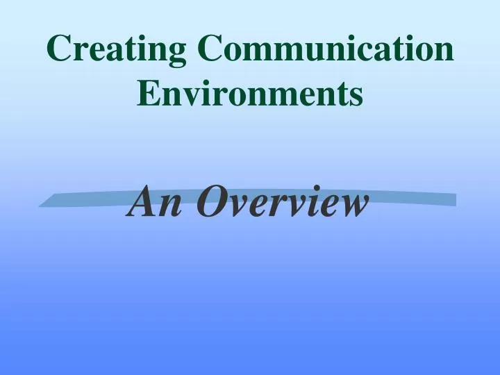 PPT - Creating Communication Environments PowerPoint Presentation, free ...