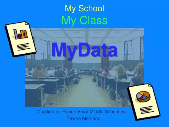 PPT - My School My Class MyData PowerPoint Presentation, free download ...