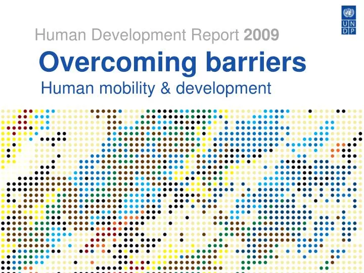 PPT - Overcoming barriers Human mobility & development PowerPoint ...
