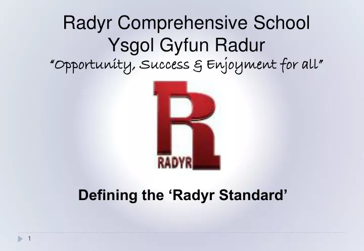PPT - Radyr Comprehensive School Ysgol Gyfun Radur “Opportunity ...