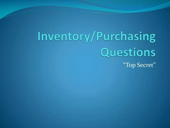 PPT - Inventory/Purchasing Questions PowerPoint Presentation, free ...