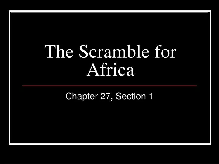 PPT - The Scramble for Africa PowerPoint Presentation, free download ...