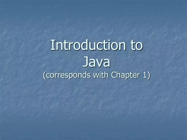 PPT - Introduction to Java (corresponds with Chapter 1) PowerPoint ...