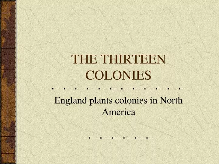 PPT - THE THIRTEEN COLONIES PowerPoint Presentation, free download - ID ...