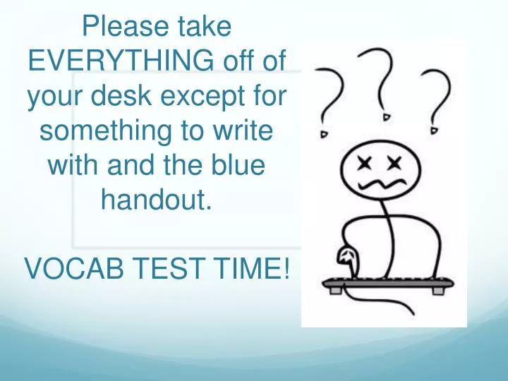 PPT - When you are finished with your test: PowerPoint Presentation ...