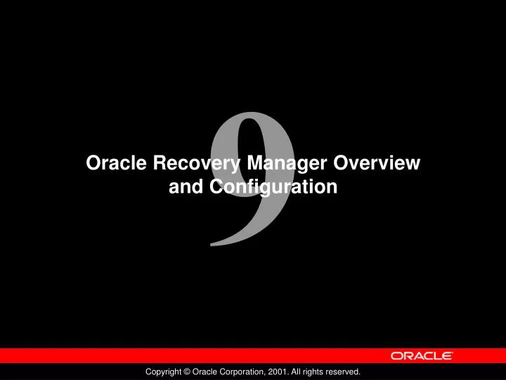 PPT - Oracle Recovery Manager Overview and Configuration PowerPoint ...