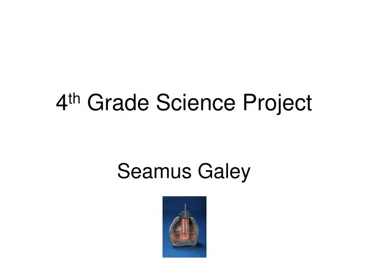 PPT - 4 th Grade Science Project PowerPoint Presentation, free download ...