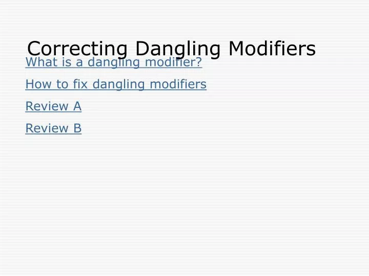PPT - Correcting Dangling Modifiers PowerPoint Presentation, free ...