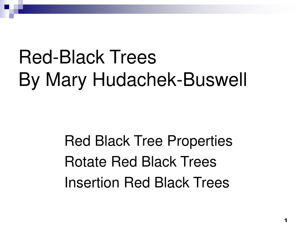 PPT - Red-Black Trees By Mary Hudachek-Buswell PowerPoint Presentation ...