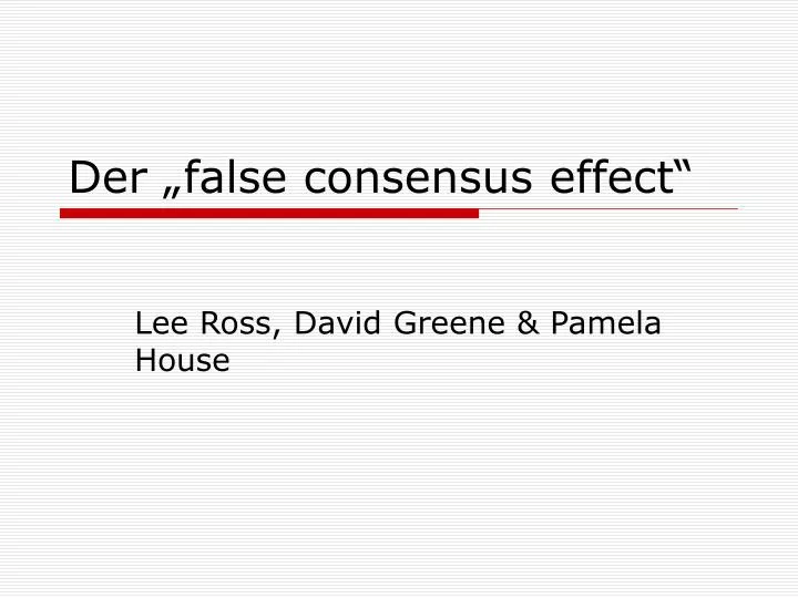 PPT - Der „false consensus effect“ PowerPoint Presentation, free ...