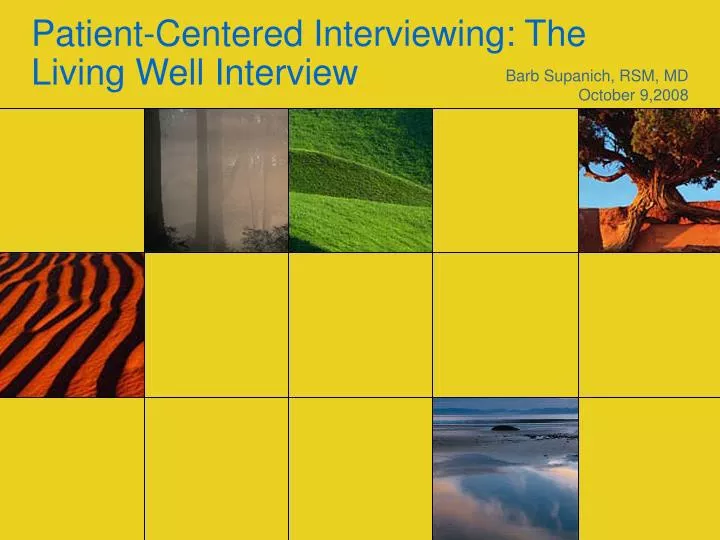 PPT - Patient-Centered Interviewing: The Living Well Interview ...