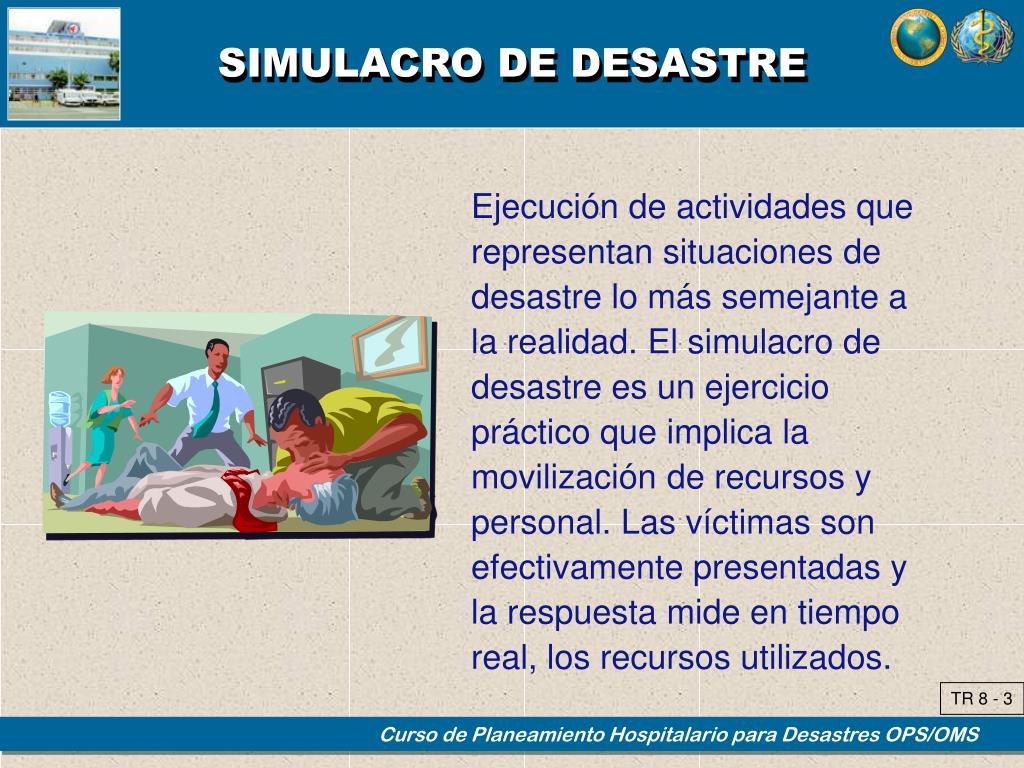 PPT - LECCIÓN 8 PLANIFICACIÓN Y ORGANIZACIÓN DE SIMULACROS DE DESASTRES EN HOSPITALES PowerPoint ...