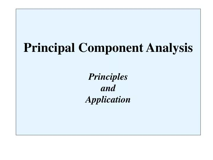 PPT - Principal Component Analysis Principles and Application ...