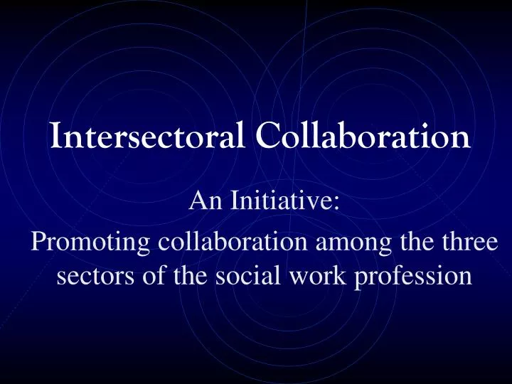 PPT - Intersectoral Collaboration PowerPoint Presentation, free ...