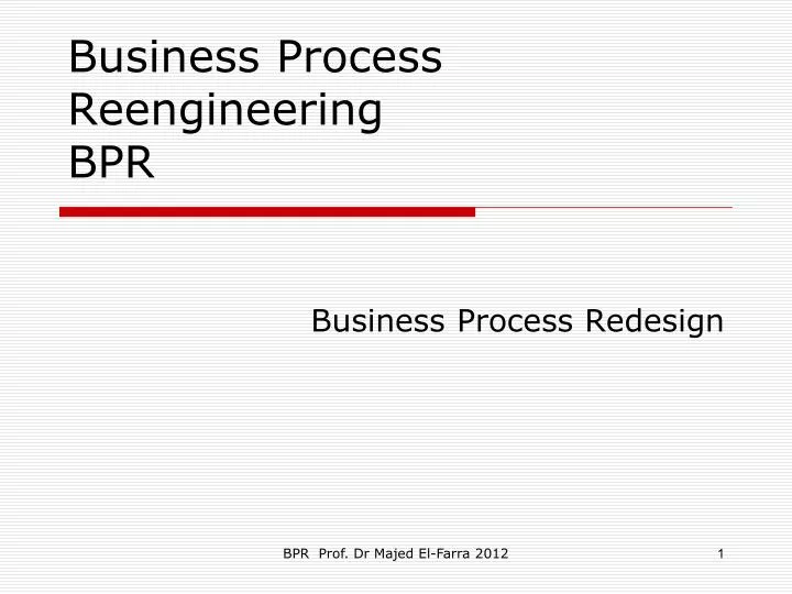 PPT - Business Process Reengineering BPR PowerPoint Presentation, free ...