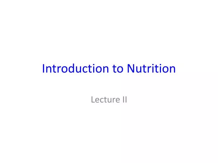 PPT - Introduction to Nutrition PowerPoint Presentation, free download ...