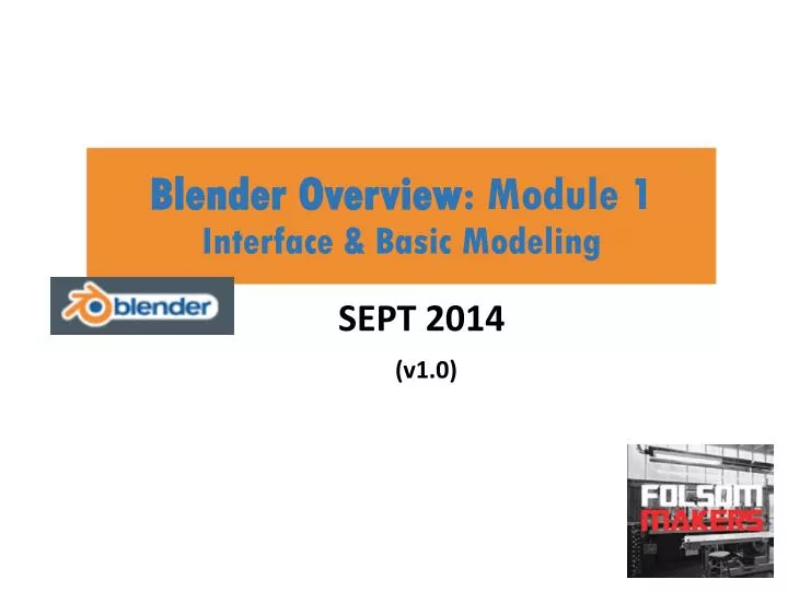 Ppt Blender Overview Module 1 Interface And Basic Modeling Powerpoint Presentation Id6113758