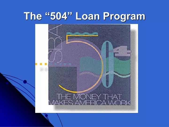 PPT - The “504” Loan Program PowerPoint Presentation, free download ...