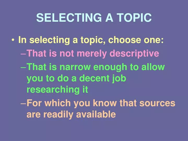 PPT - SELECTING A TOPIC PowerPoint Presentation, free download - ID:6115631