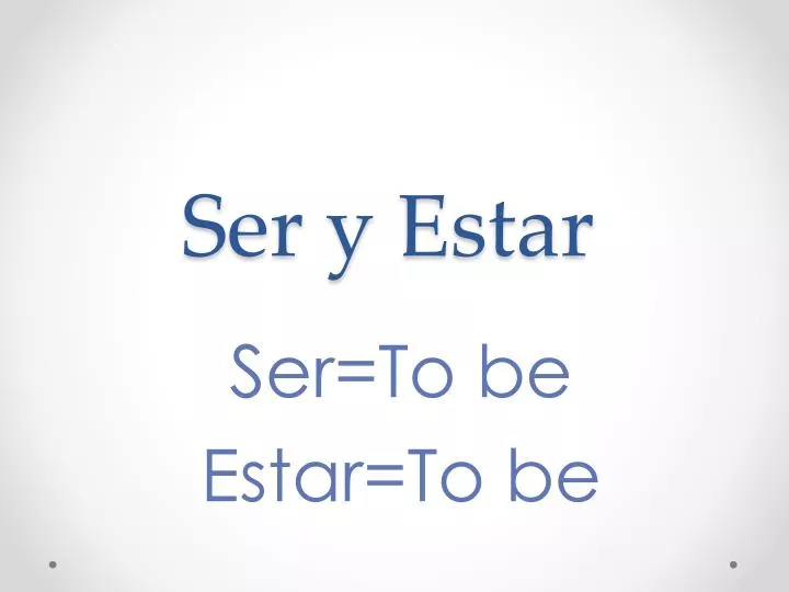 PPT - Ser y Estar PowerPoint Presentation, free download - ID:6115654