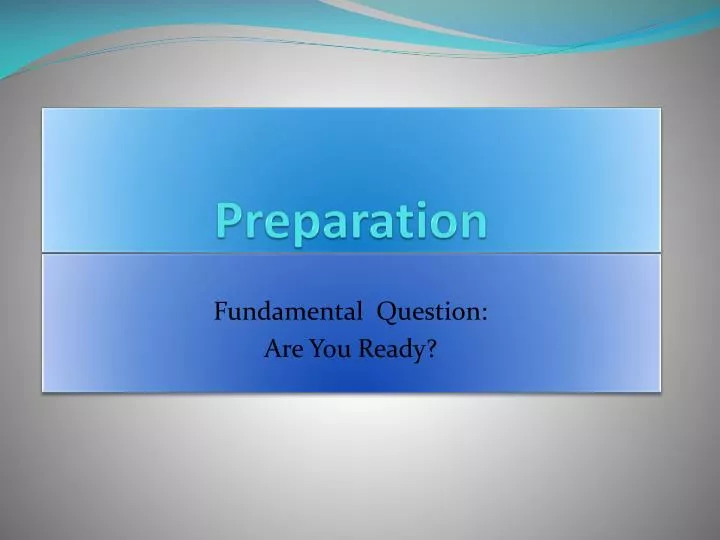 PPT - Preparation PowerPoint Presentation, free download - ID:6115761