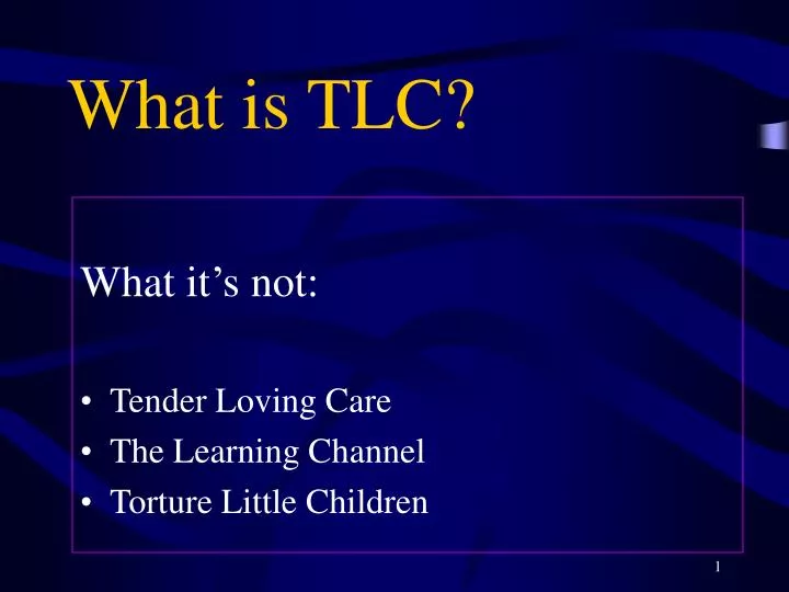 PPT - What is TLC? PowerPoint Presentation, free download - ID:6116392