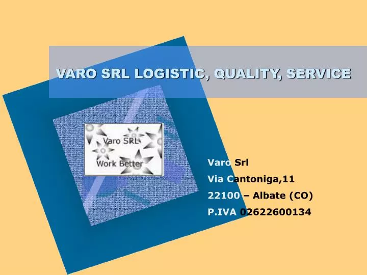 PPT - VARO SRL LOGISTIC, QUALITY, SERVICE PowerPoint Presentation, free ...