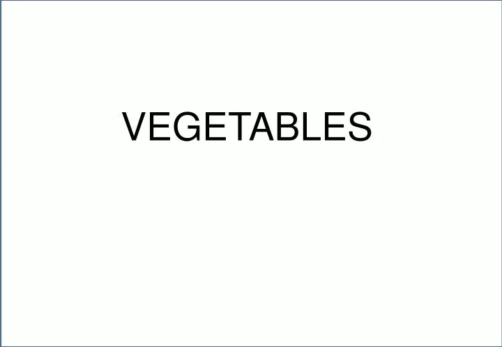 PPT - VEGETABLES PowerPoint Presentation, free download - ID:6117596