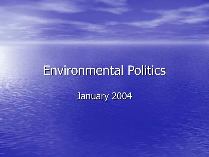 PPT - Environmental Politics PowerPoint Presentation, free download ...