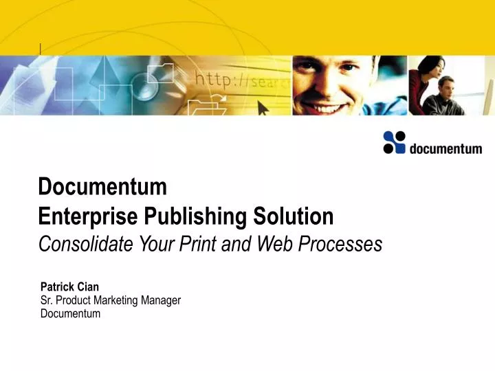 PPT - Documentum Enterprise Publishing Solution Consolidate Your Print and Web Processes ...