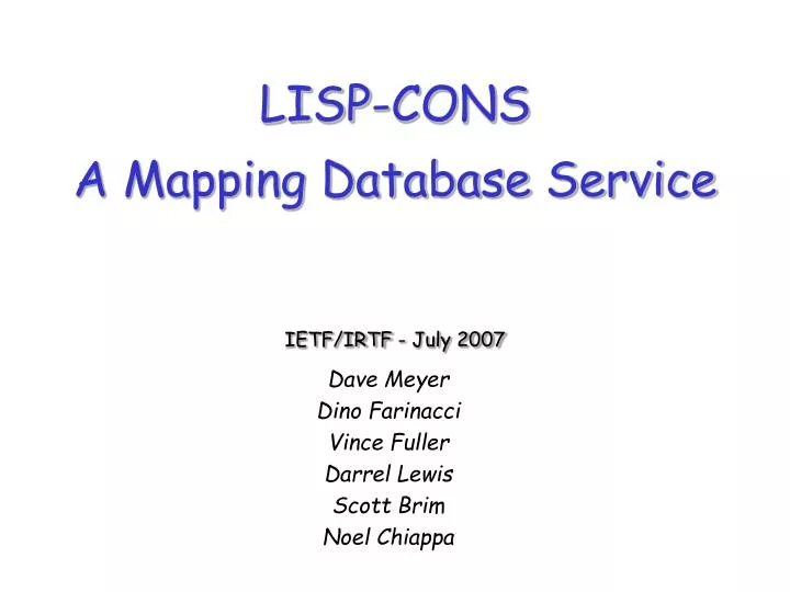 Ppt Lisp Cons A Mapping Database Service Ietfirtf July 2007 Powerpoint Presentation Id