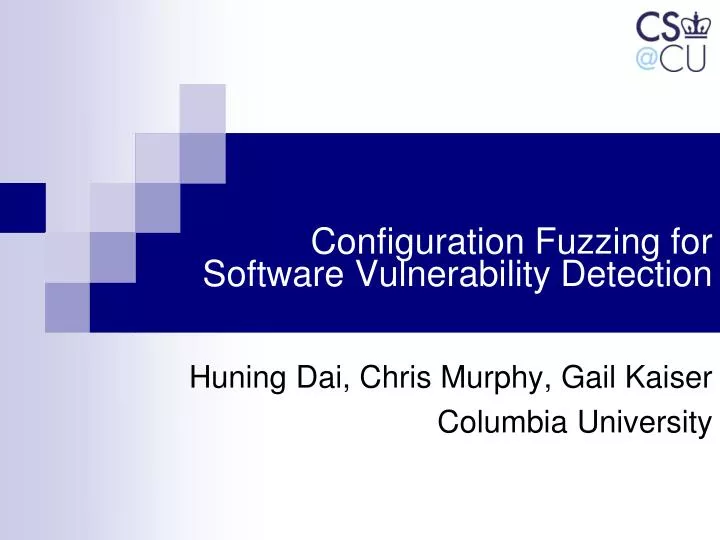 PPT - Configuration Fuzzing for Software Vulnerability Detection PowerPoint Presentation - ID ...