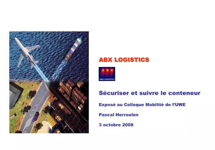 PPT - ABX LOGISTICS PowerPoint Presentation, free download - ID:6123118