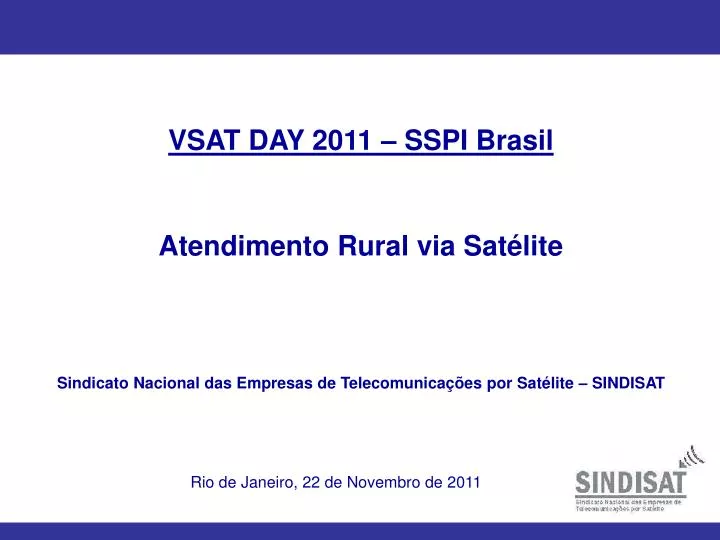 PPT - VSAT DAY 2011 – SSPI Brasil Atendimento Rural via Satélite ...
