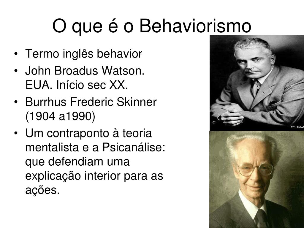 PPT - A teoria Behaviorista sobre as ações PowerPoint Presentation ...