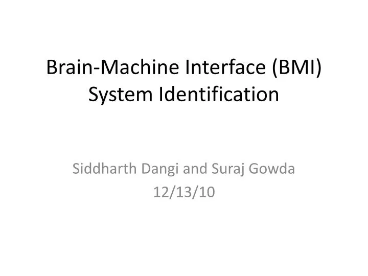 PPT - Brain-Machine Interface (BMI) System Identification PowerPoint ...
