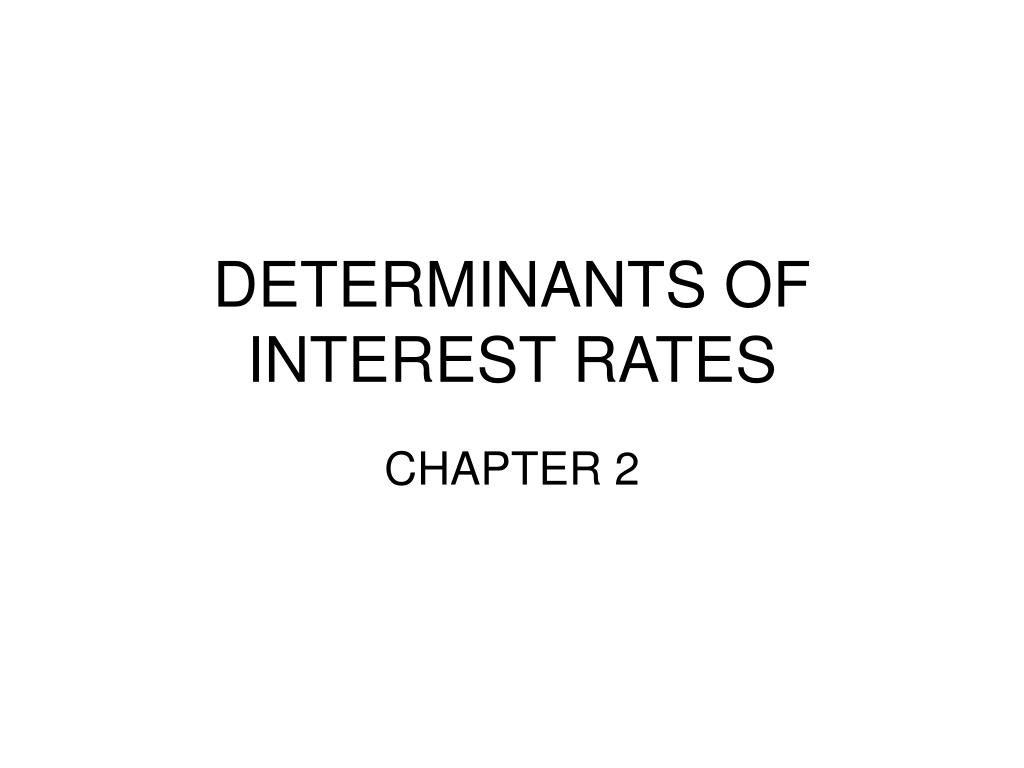 PPT - DETERMINANTS OF INTEREST RATES PowerPoint Presentation, free ... PPT - DETERMINANTS OF INTEREST RATES PowerPoint Presentation, free ...