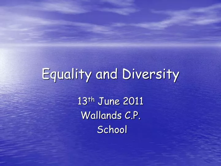 PPT - Equality and Diversity PowerPoint Presentation, free download ...