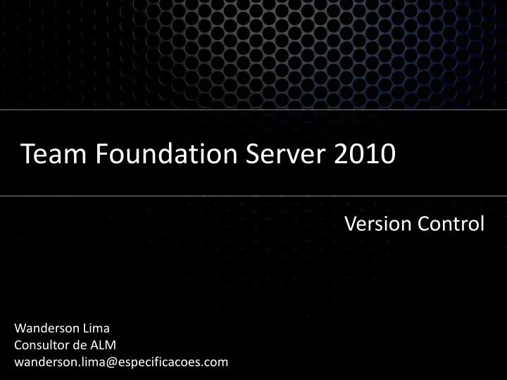 PPT - Team Foundation Server 2010 PowerPoint Presentation, free download - ID:6127122