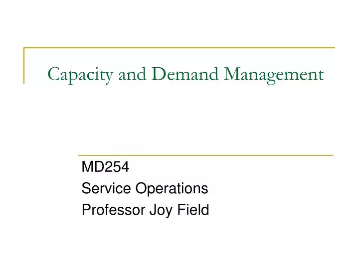 PPT - Capacity and Demand Management PowerPoint Presentation, free ...