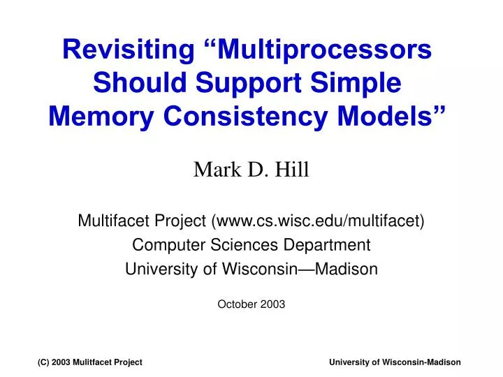 PPT - Revisiting “Multiprocessors Should Support Simple Memory Consistency Models” PowerPoint ...
