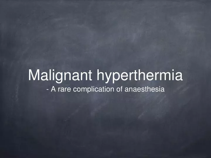 PPT - Malignant hyperthermia PowerPoint Presentation, free download ...